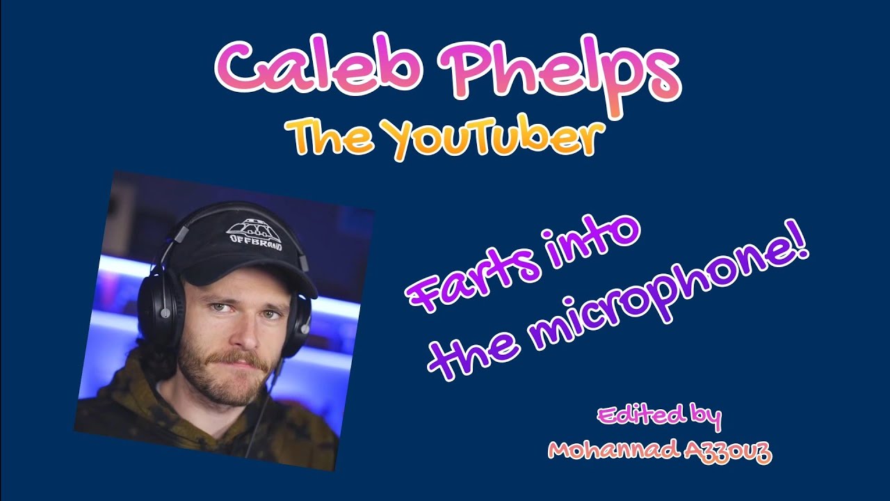 Caleb Phelps aka Oompaville Farts into the microphone! - YouTube