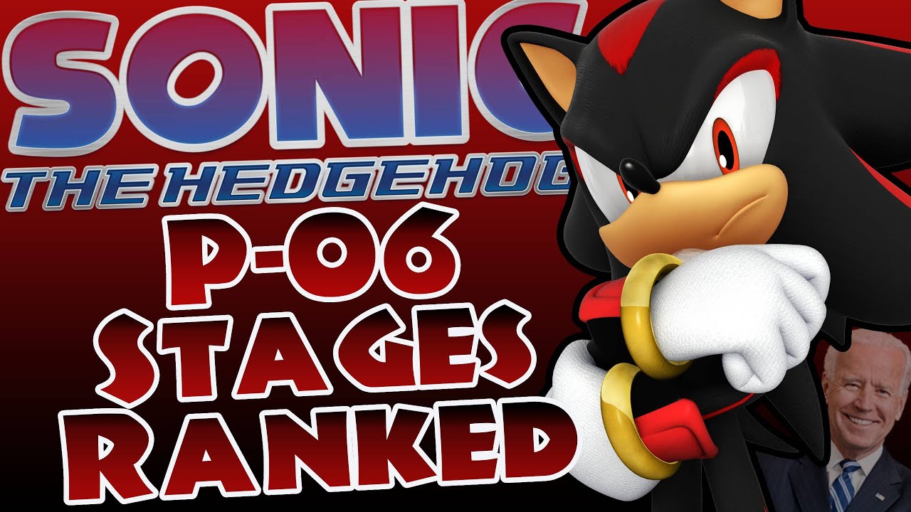 Sonic P06 Shadow Stages Ranked - YouTube