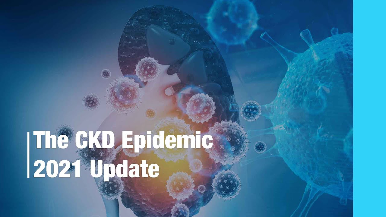 The CKD Epidemic 2021 Update - YouTube