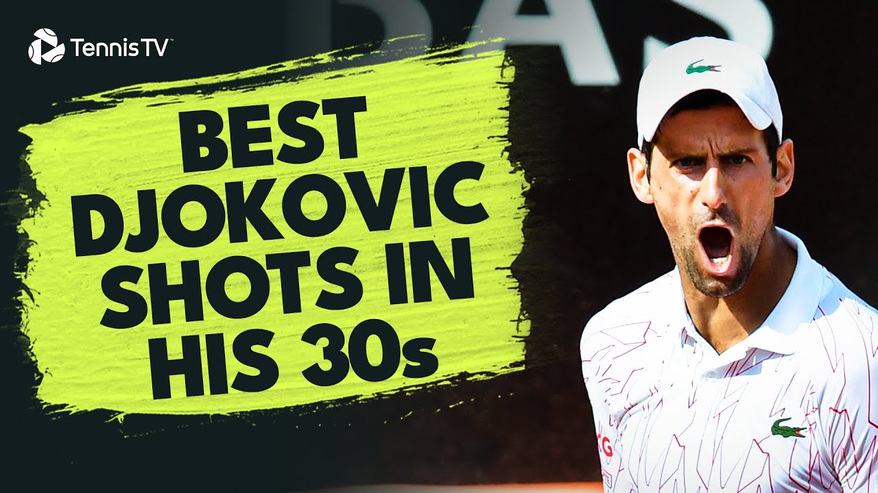 Novak Djokovic: Best Shots In His 30s! - YouTube