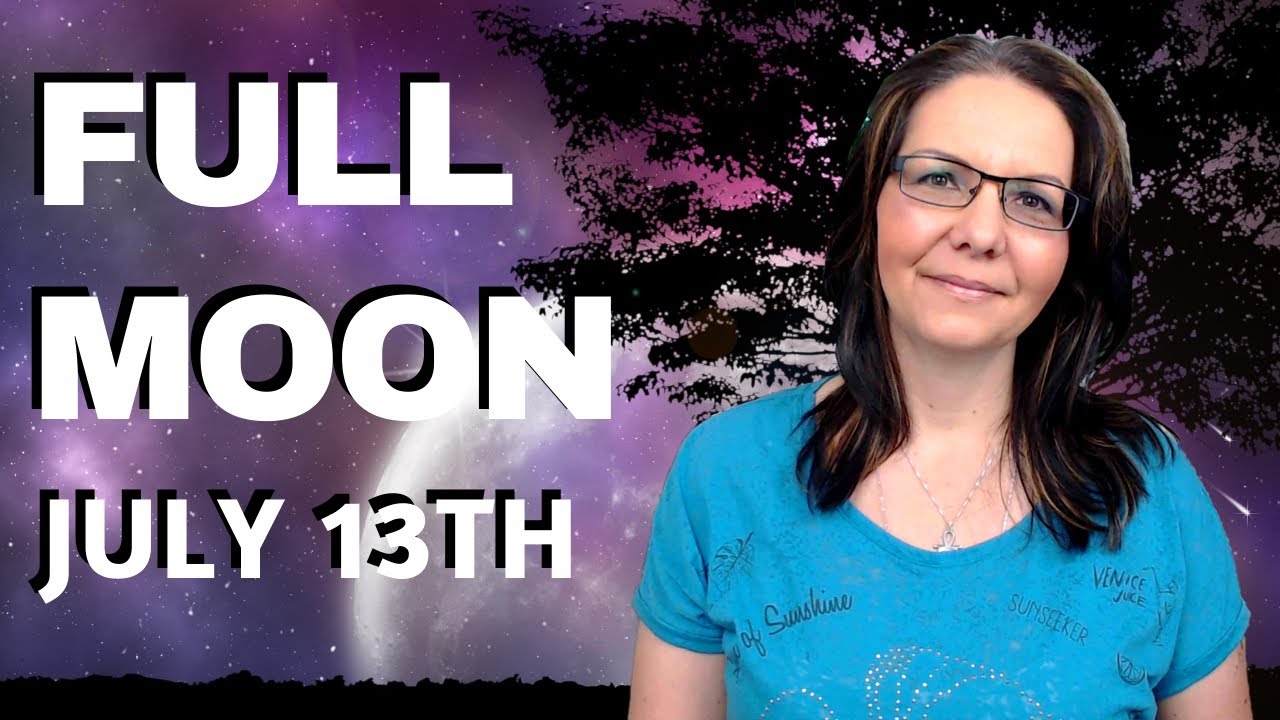 Full Moon July 13th, 2022 - Key Things To Know 🌕🔮 - YouTube