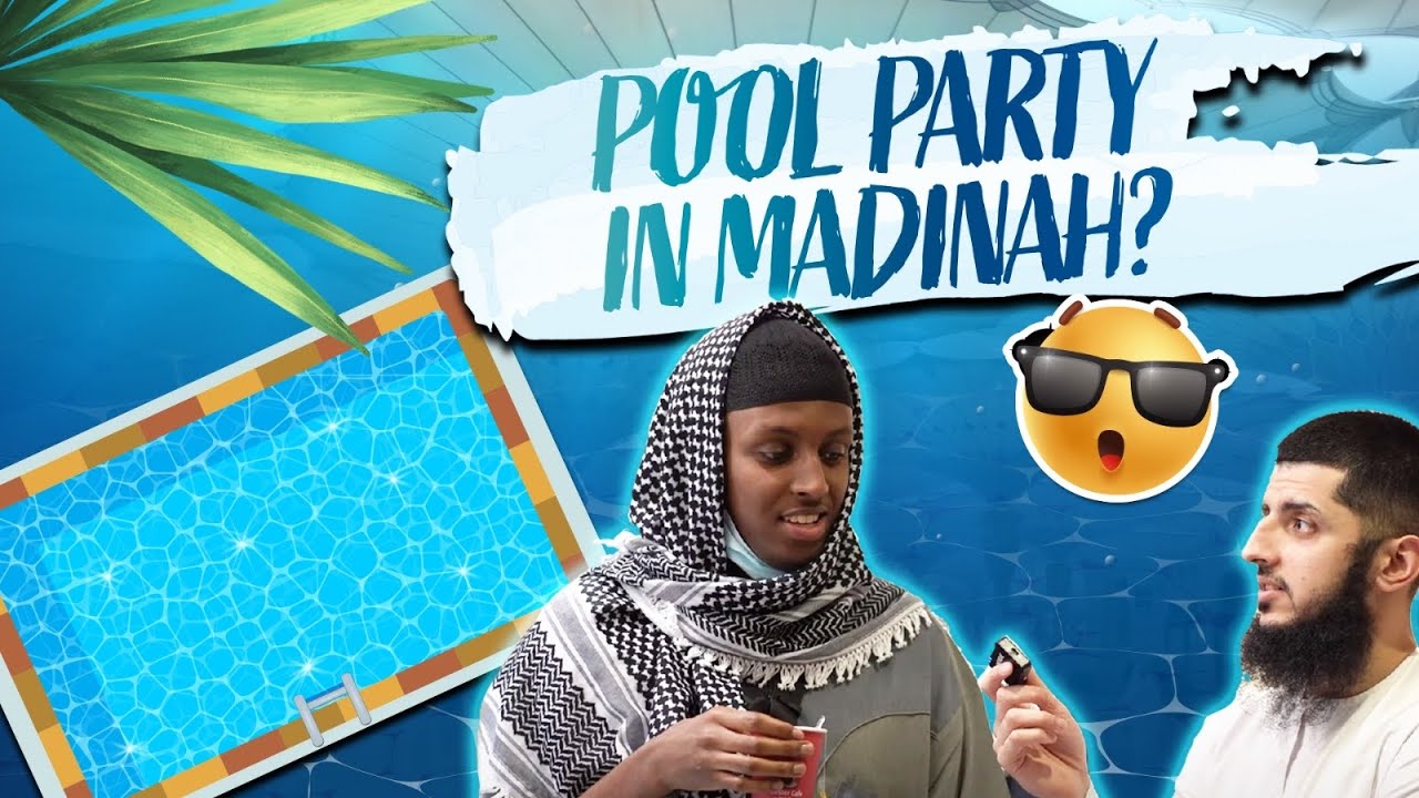 Pool Party In Madinah?! - YouTube