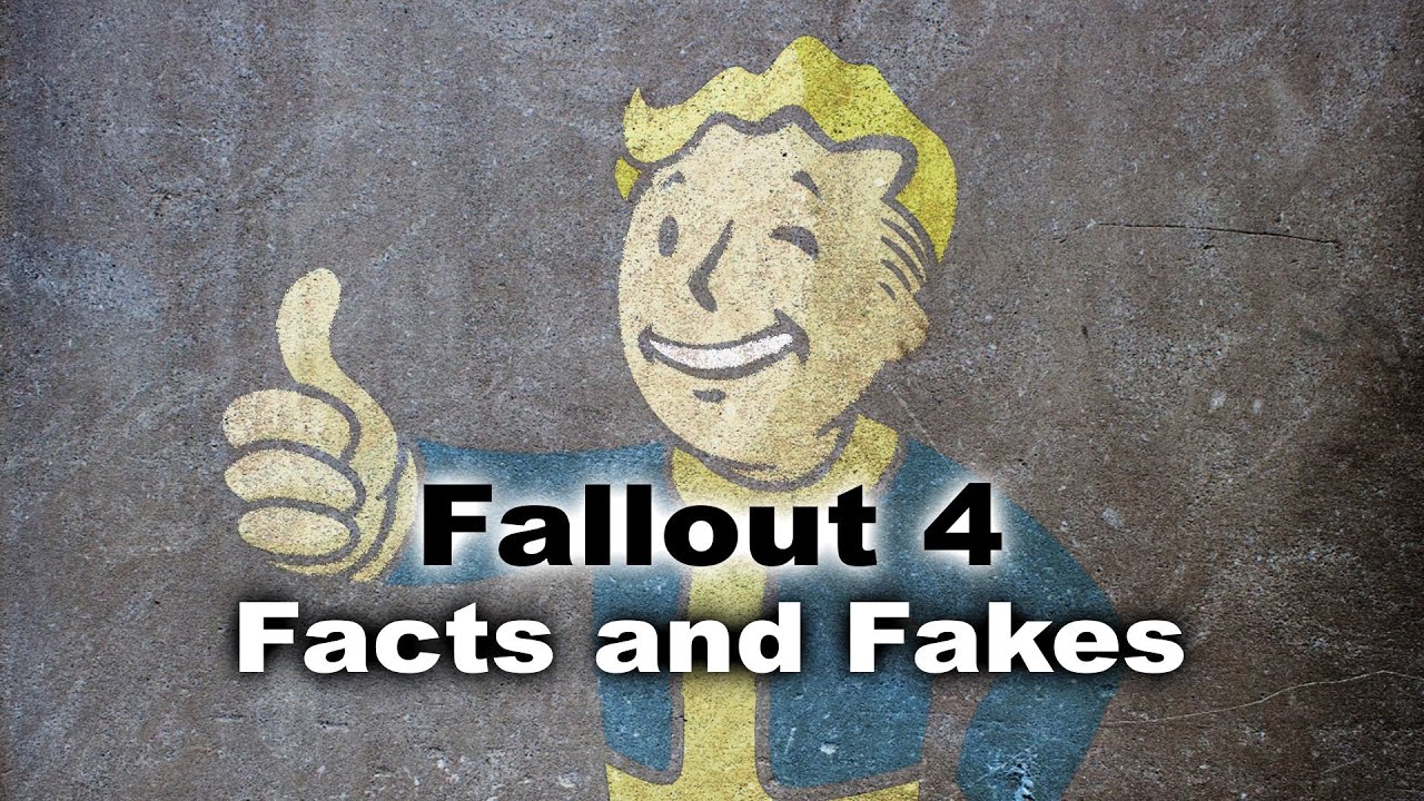 Fallout 4 Facts and Fakes - B10g - YouTube