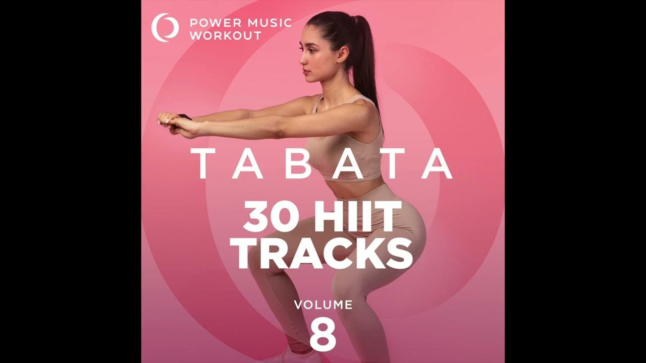 Tabata - 30 HIIT Tracks Vol. 8 (Tabata Music 20:10 Cycles with Vocal Cues) by Power Music ...