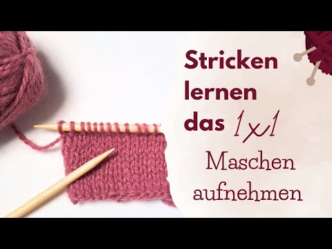 Stricken lernen für Anfänger | #1 Fadenhaltung & Maschenaufnahme ...