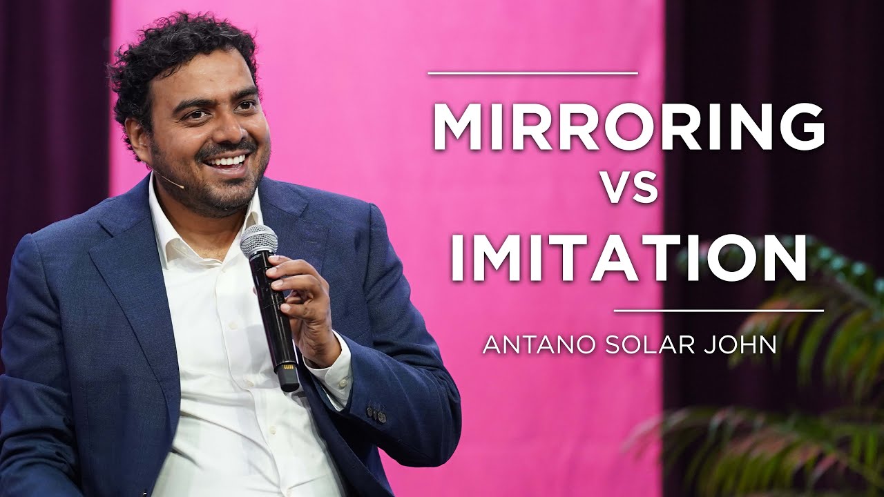 Mirroring vs Imitation | Antano Harini | Antano Solar John - YouTube