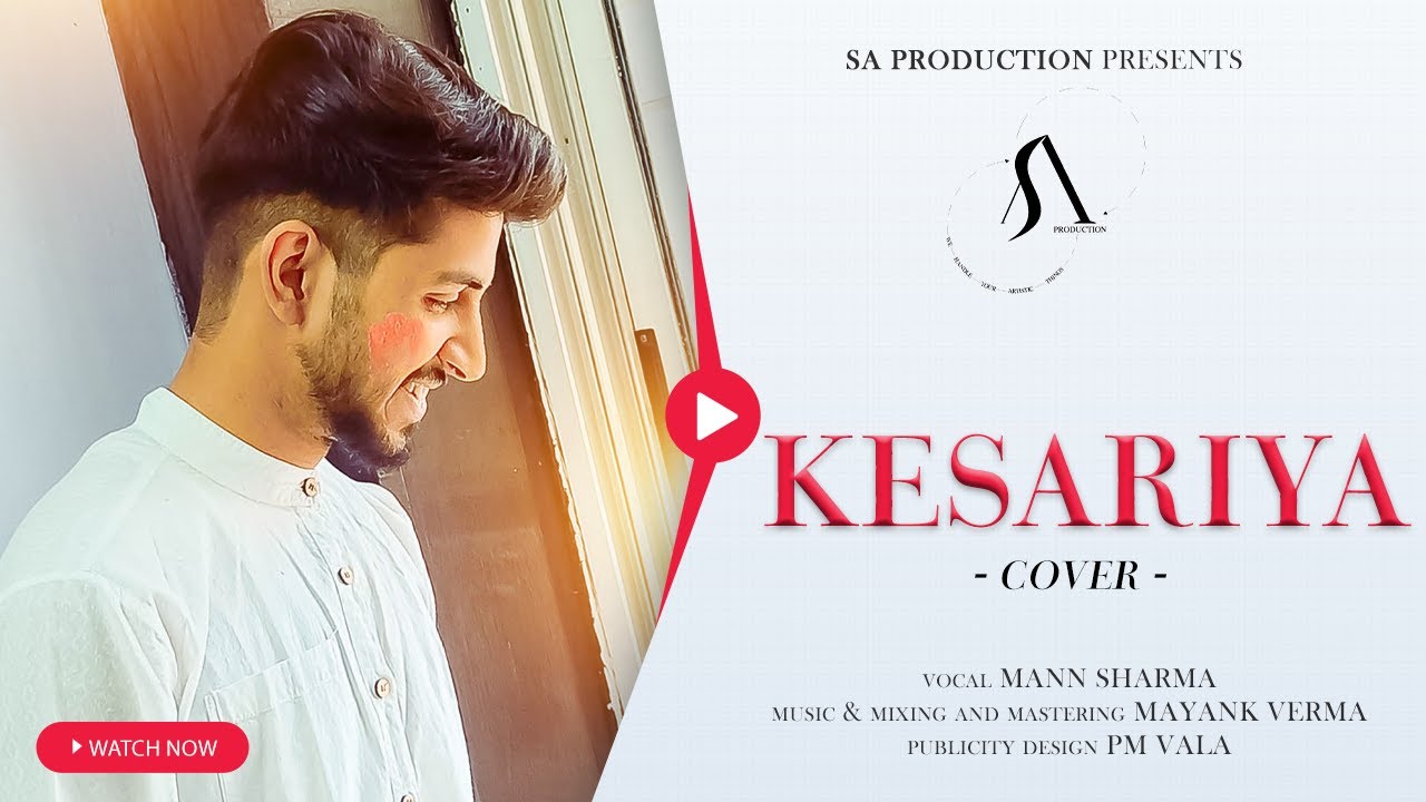 KESARIYA | COVER | MANN SHARMA | SA PRODUCTION | MUSIC | 2023 ...