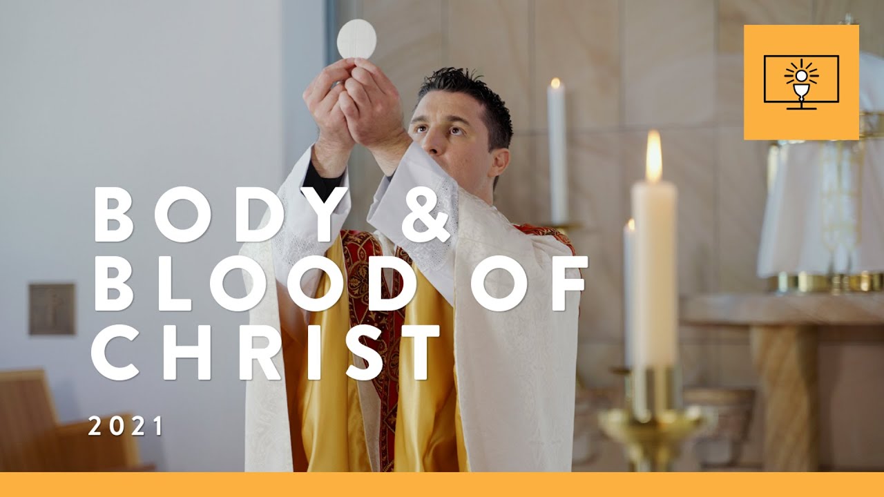 MASS FOR YOU AT HOME with Fr Daniel McCaughan – The Most Holy Body and ...