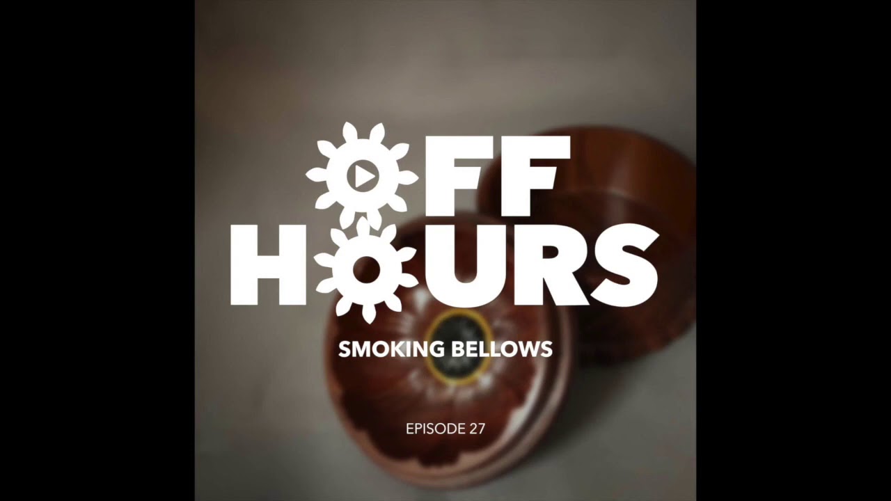 Off Hours #27 Smoking Bellows - YouTube