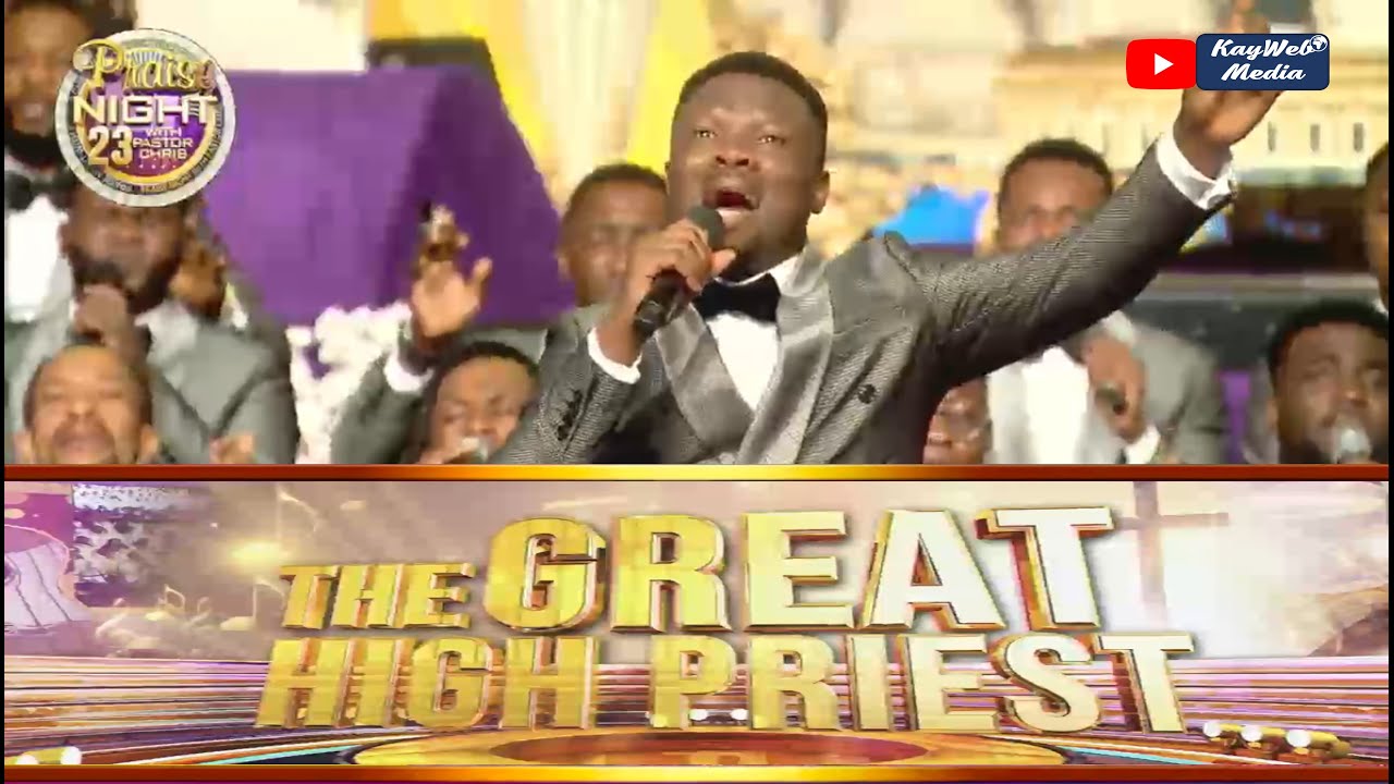 PRAISE NIGHT 23 -|- THE GREAT HIGH PRIEST -|- SIMEON RICH & LOVEWORLD ...