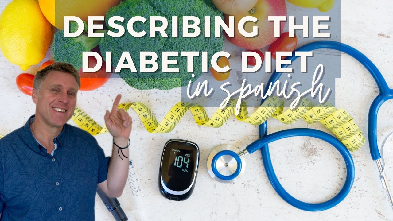 Describing The Diabetic Diet In Spanish YouTube Describing The Diabetic Diet In Spanish YouTube