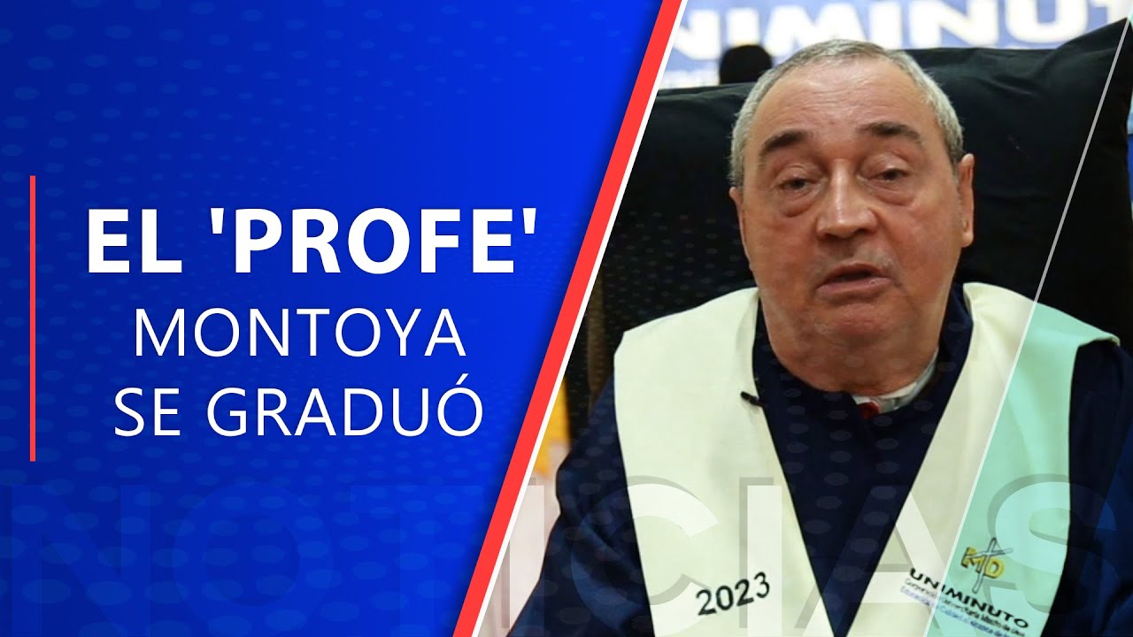 El 'profe' Montoya ahora es licenciado en educación física - YouTube