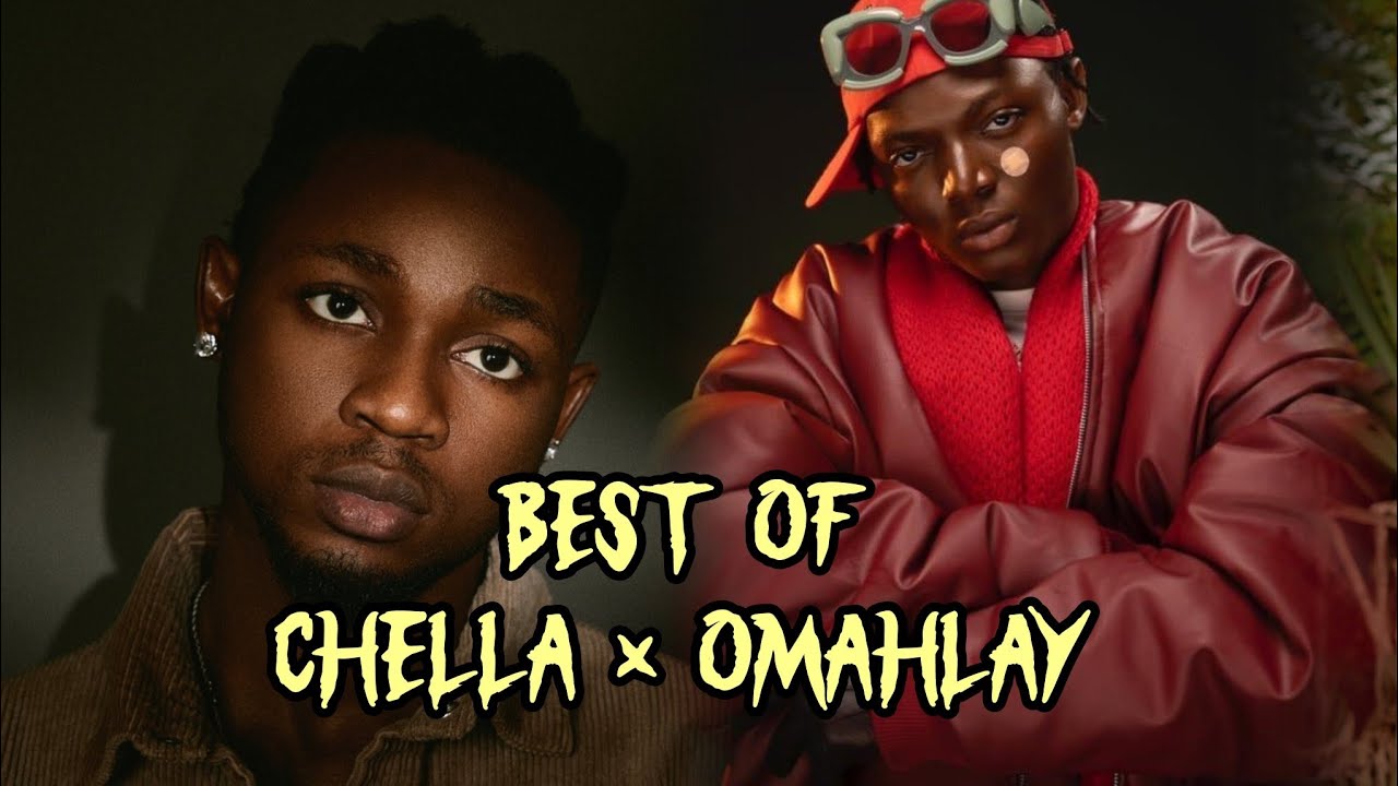 🎧 BEST OF CHELLA x OMAH LAY AFROBEATS MIX 🔥 - YouTube