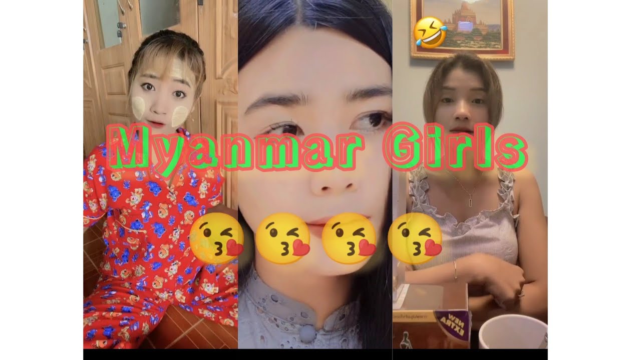 Myanmar Girls 😘😘😘 Youtube