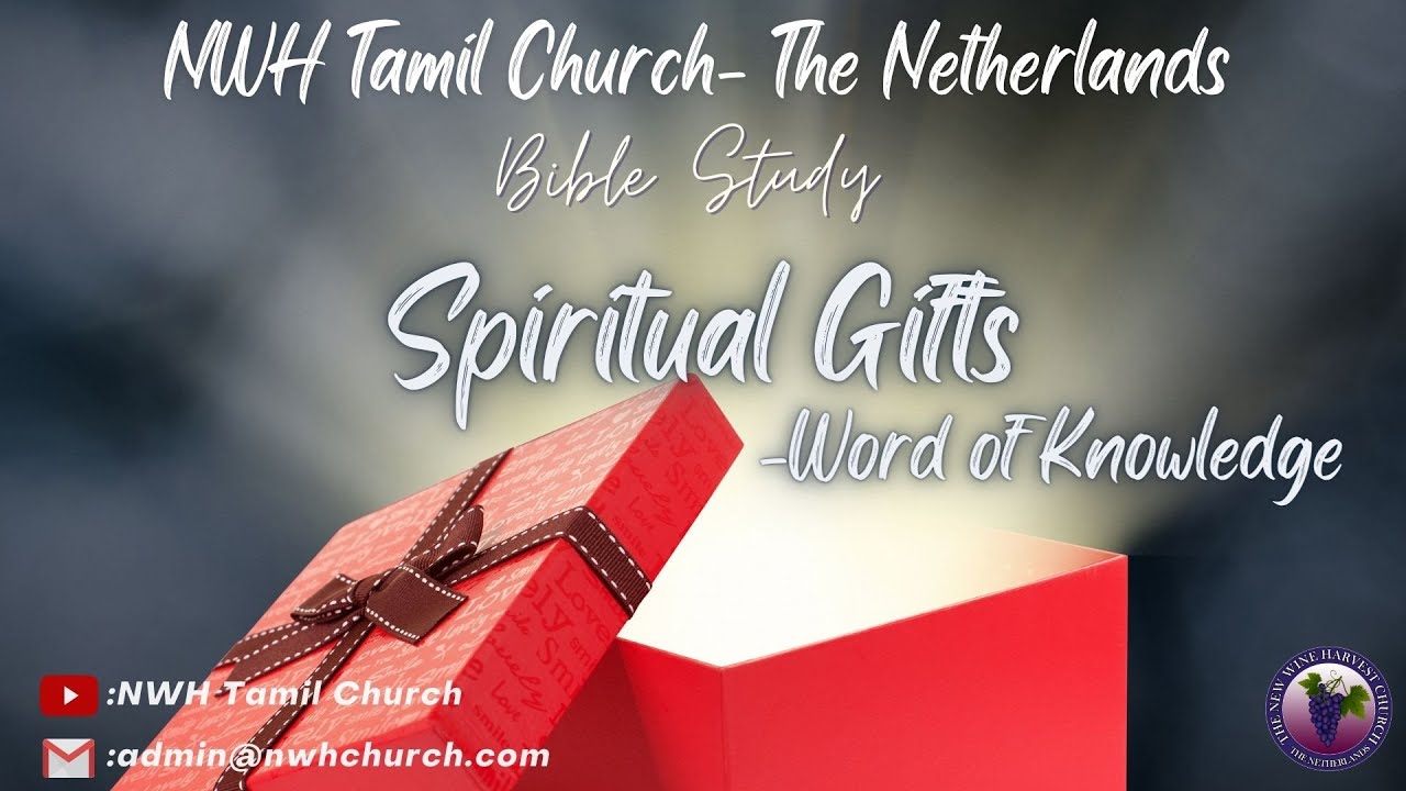 Bible Study Spiritual Gifts Word Of Knowledge NWH Tamil Church Bible Study Spiritual Gifts Word Of Knowledge NWH Tamil Church