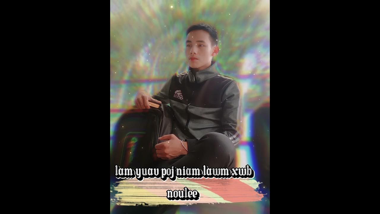 kuv lam yuav poj niam lawm xwb ( Noulee) - YouTube