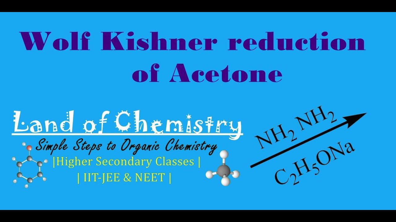 Wolf Kishner Reduction| Acetone| Propane| Hydrazine| Sodium ethoxide ...