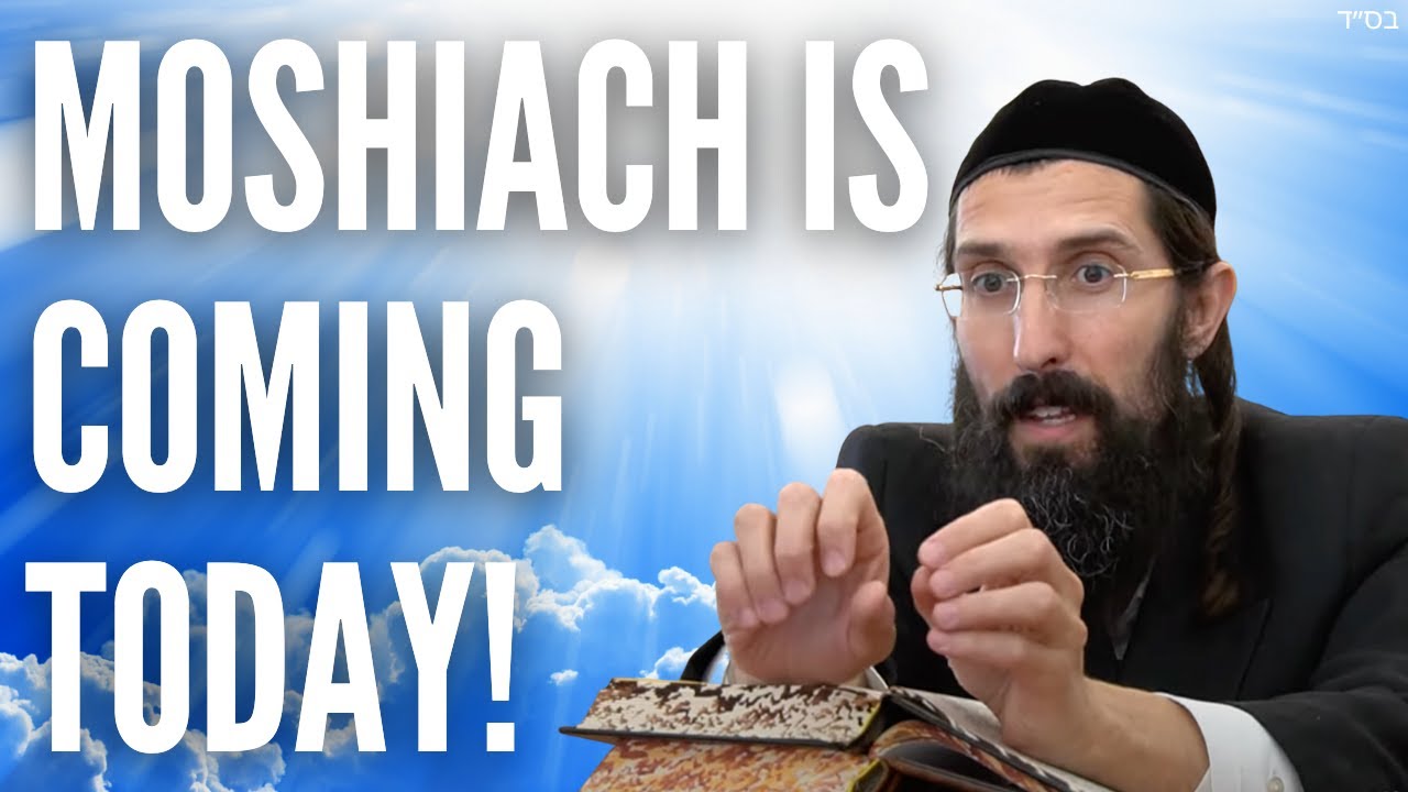 Moshiach is coming TODAY! - YouTube