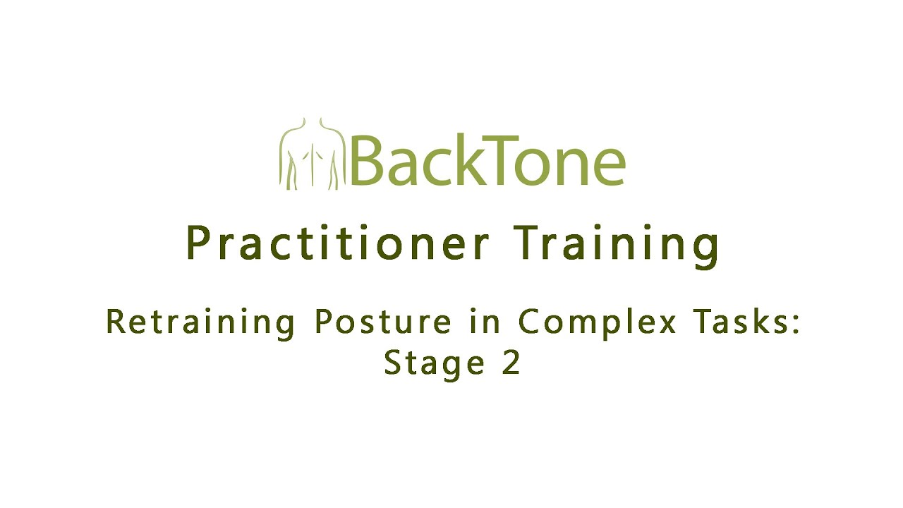 Retraining Posture in Complex Tasks: Stage 2 - YouTube