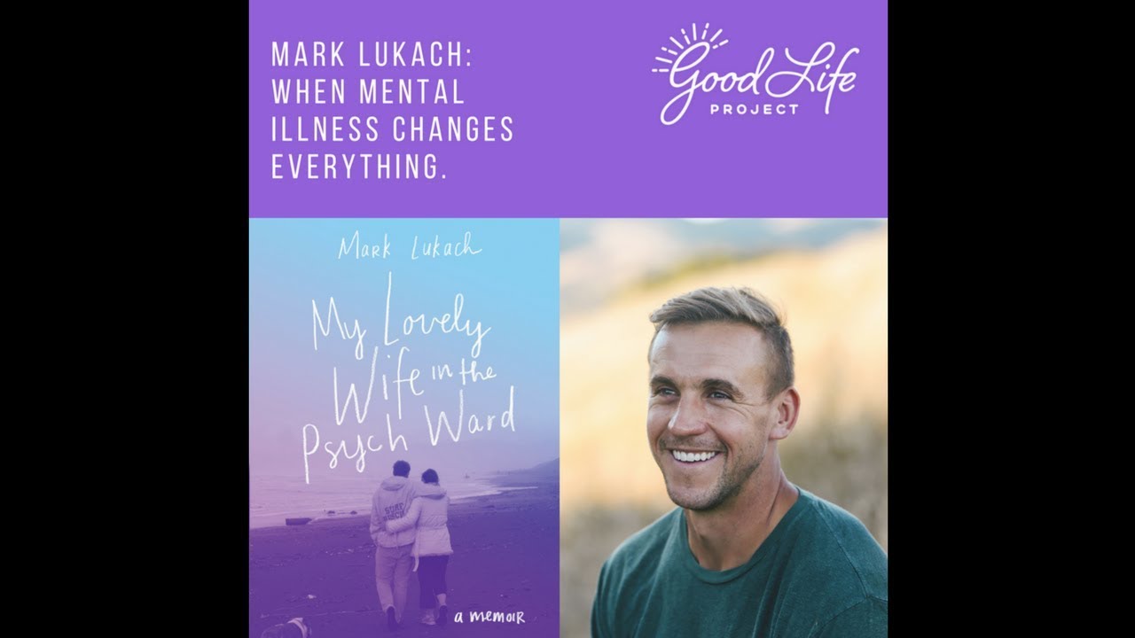 Mark Lukach: When Mental Illness Changes Everything. - YouTube