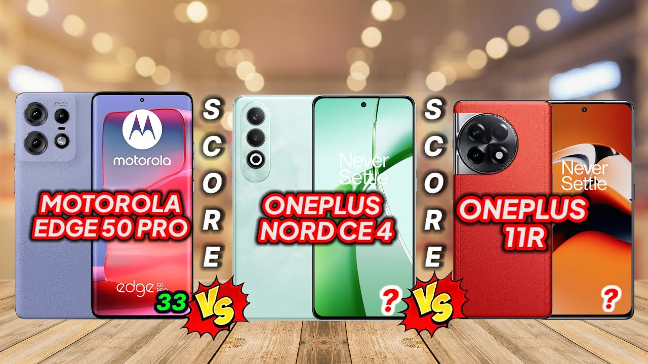 Motorola Edge 50 Pro Vs OnePlus Nord CE 4 Vs OnePlus 11R Full motorola-edge-50-pro-vs-oneplus-nord-ce-4-vs-oneplus-11r-full
