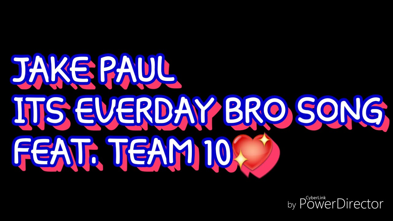 JAKE PAUL. ITS EVERYDAY BRO SONG - YouTube