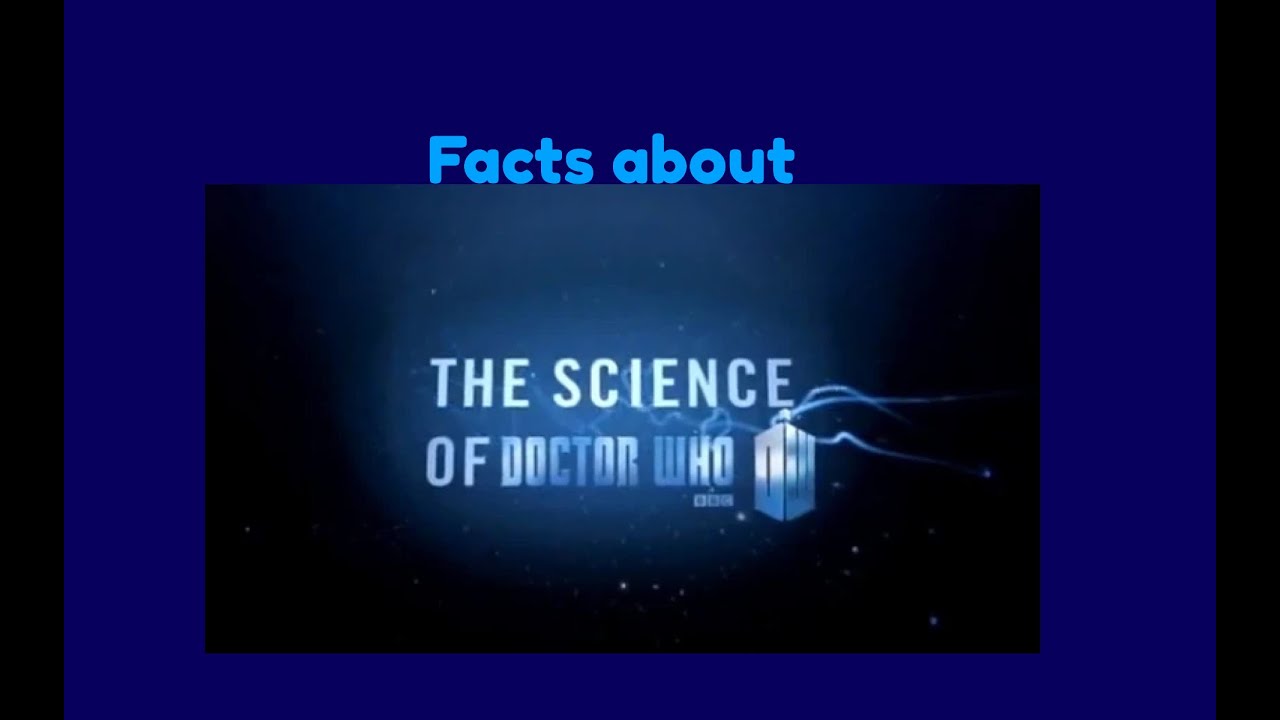 Facts about-The science of Doctor who - YouTube
