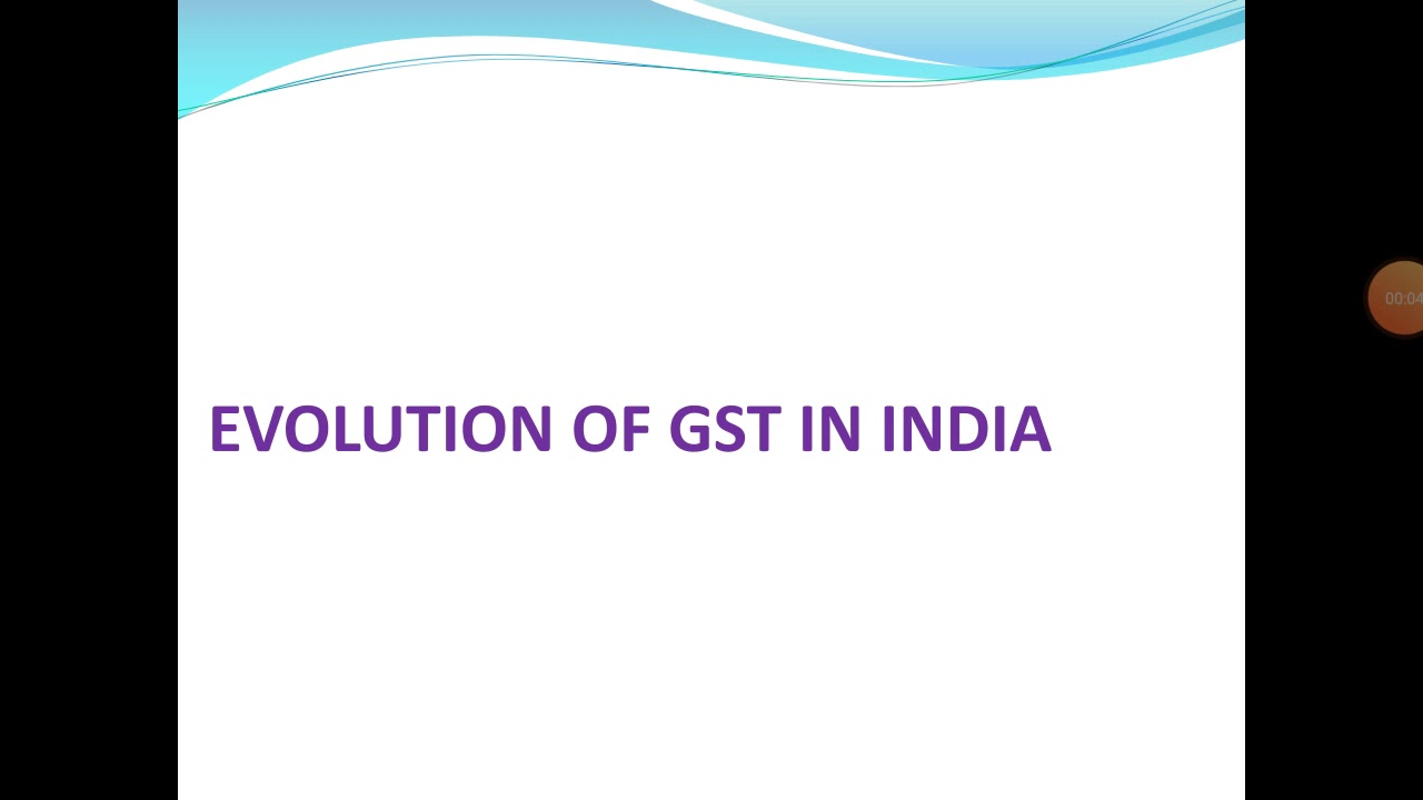 Evolution of GST in India - YouTube