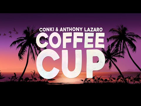 ConKi & Anthony Lazaro Coffee Cup ( Lyrics Video) - YouTube Music