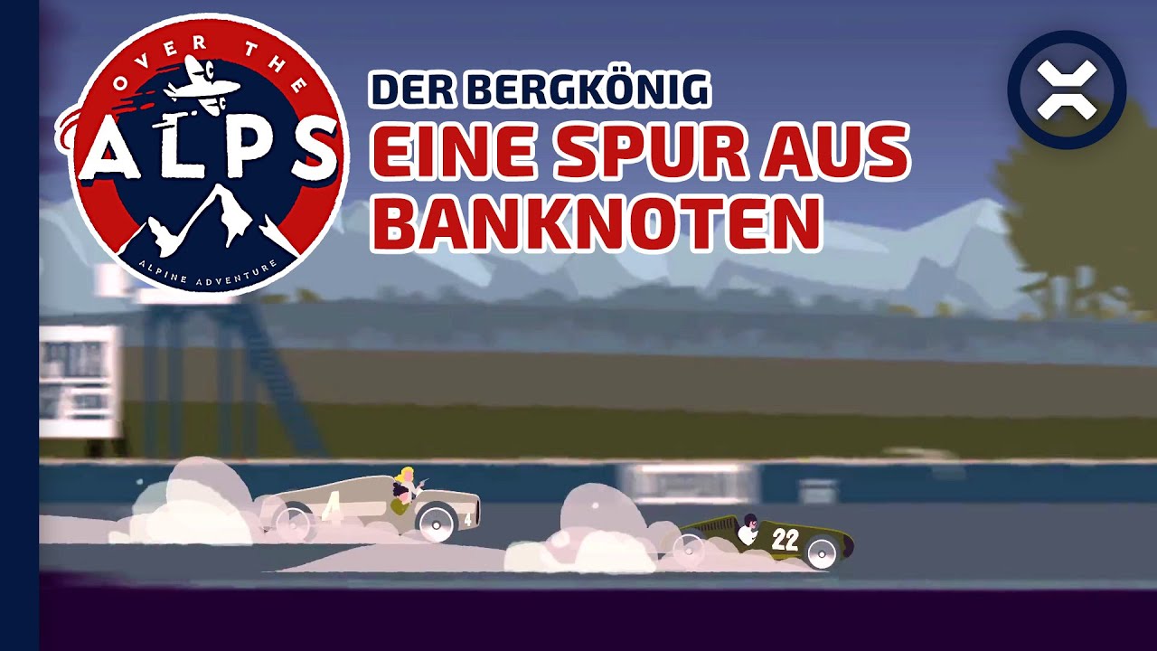Over the Alps 14 | Der Bergkönig | Akt 1: Eine Spur aus Banknoten ...
