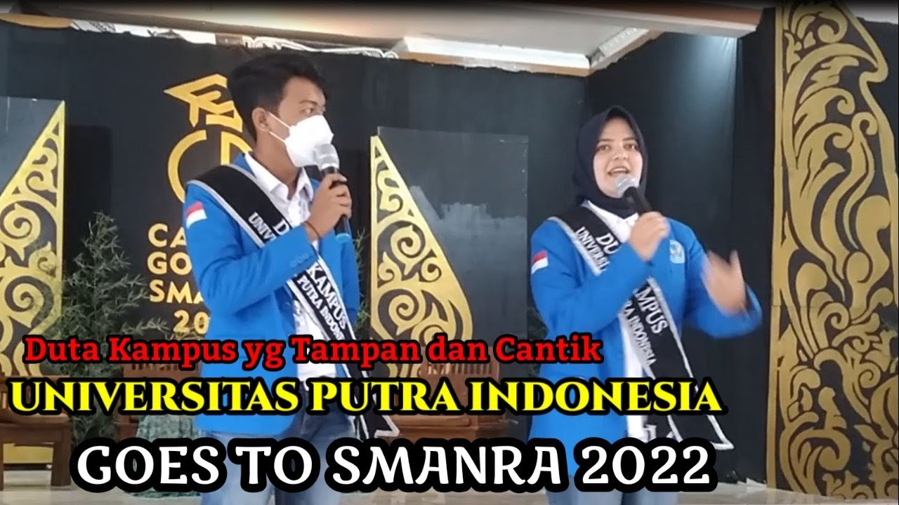 Universitas Putra Indonesia Cianjur dalam acara Campus Goes To SMANRA ...