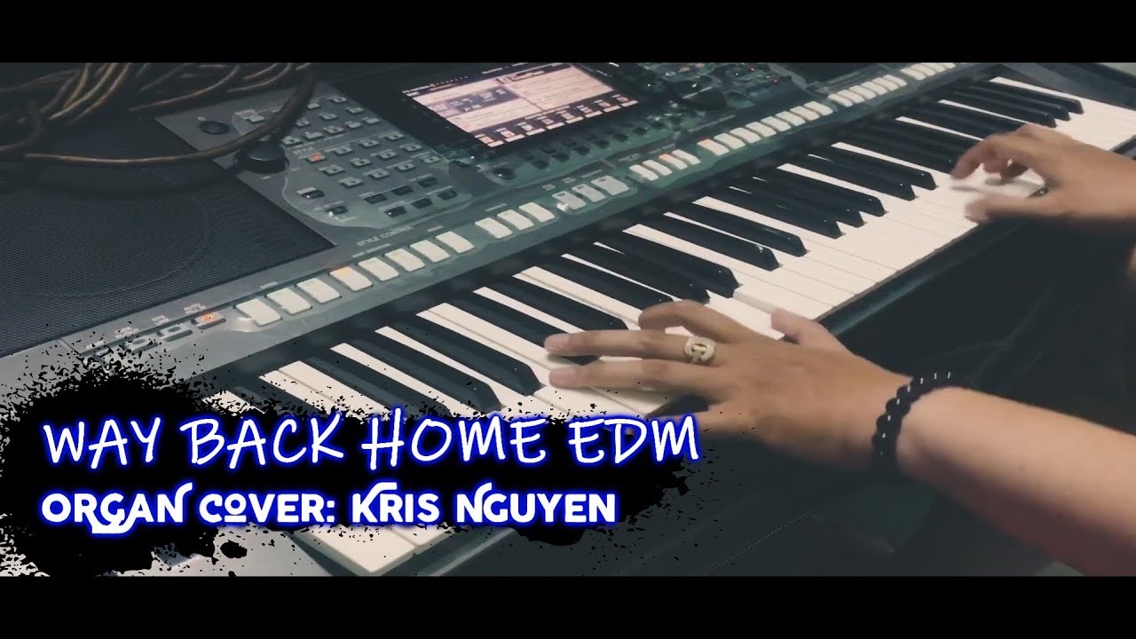 숀 (SHAUN) - WAY BACK HOME EDM - COVER ORGAN l KRIS NGUYEN - YouTube Music