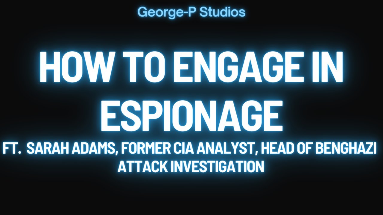 How to engage in espionage |Ft. Former CIA Analyst | Sarah Adams - YouTube