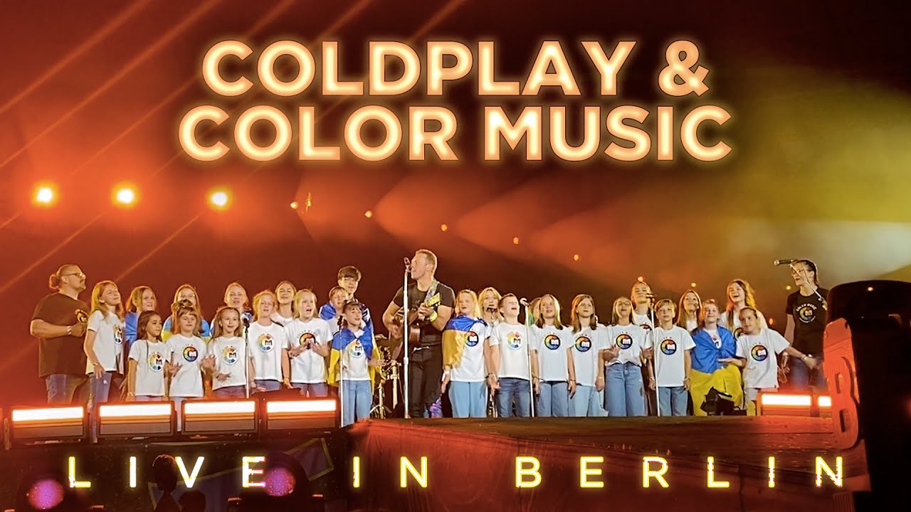 COLDPLAY & COLOR MUSIC Children's Choir (Live In Berlin / 10 July 2022 ...
