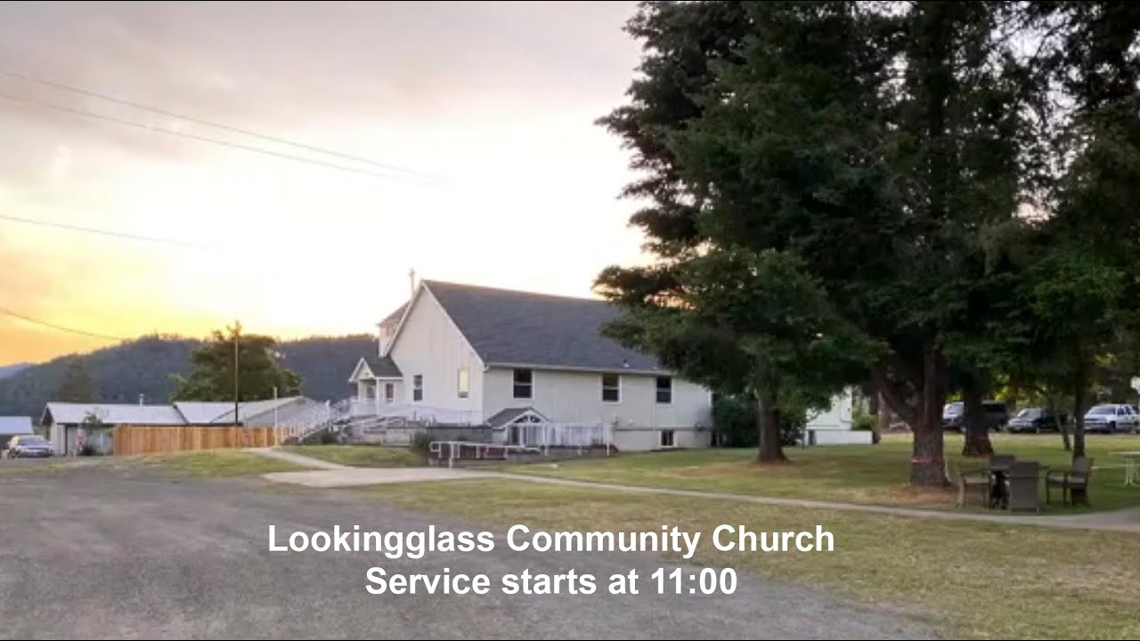 June 12 2022 - Lookingglass Community Church - YouTube