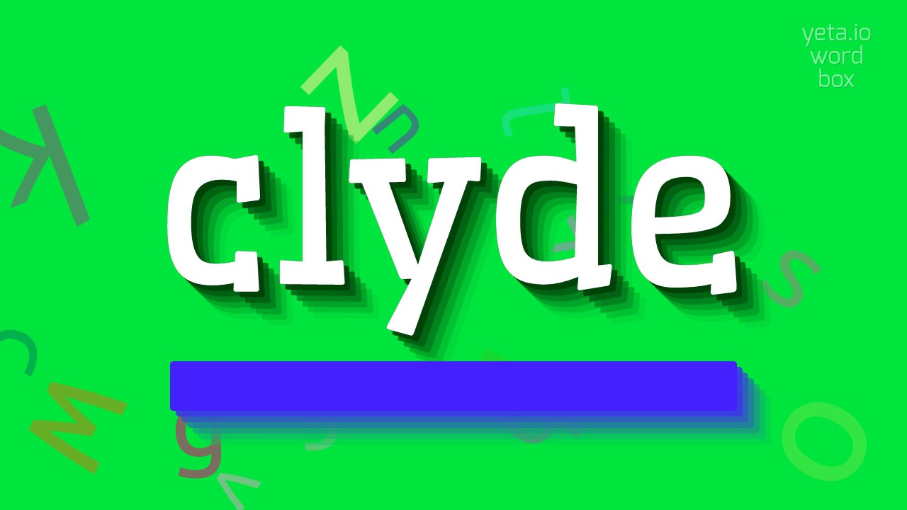 How to say "clyde"! (High Quality Voices) - YouTube