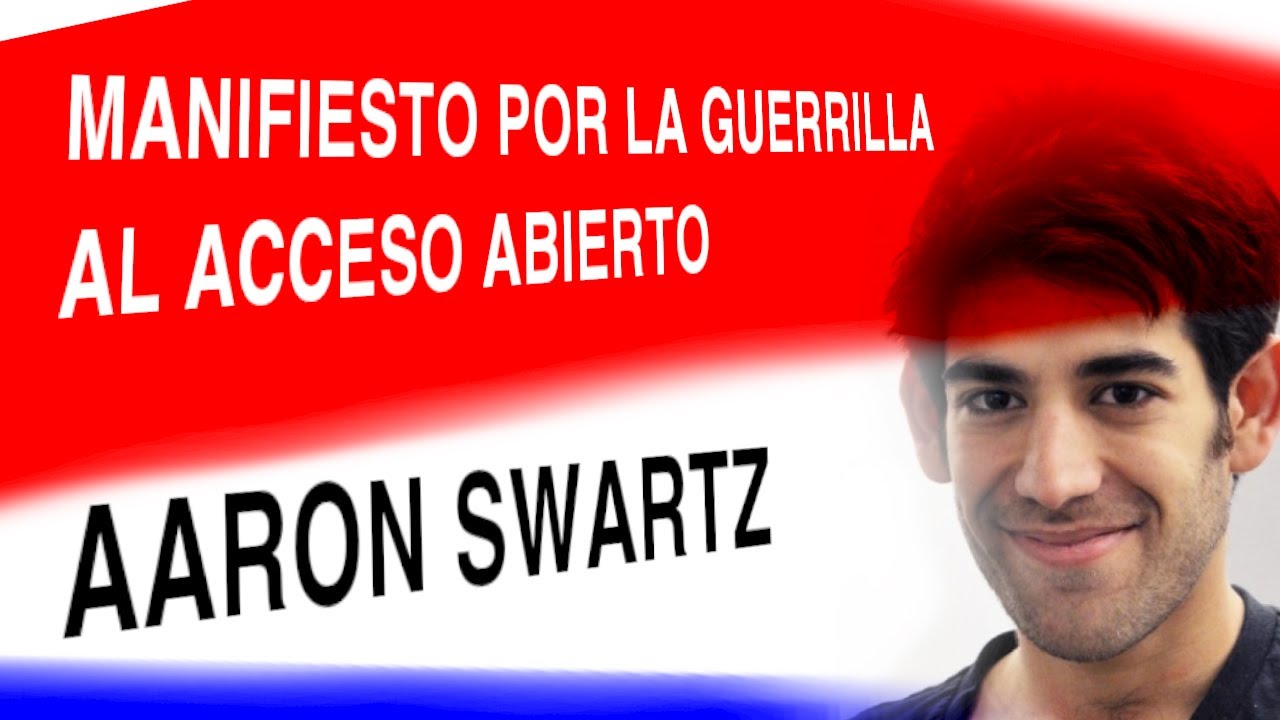 AUDIOTECA HACKER: Manifiesto por la Guerrilla al Acceso abierto (Aaron ...