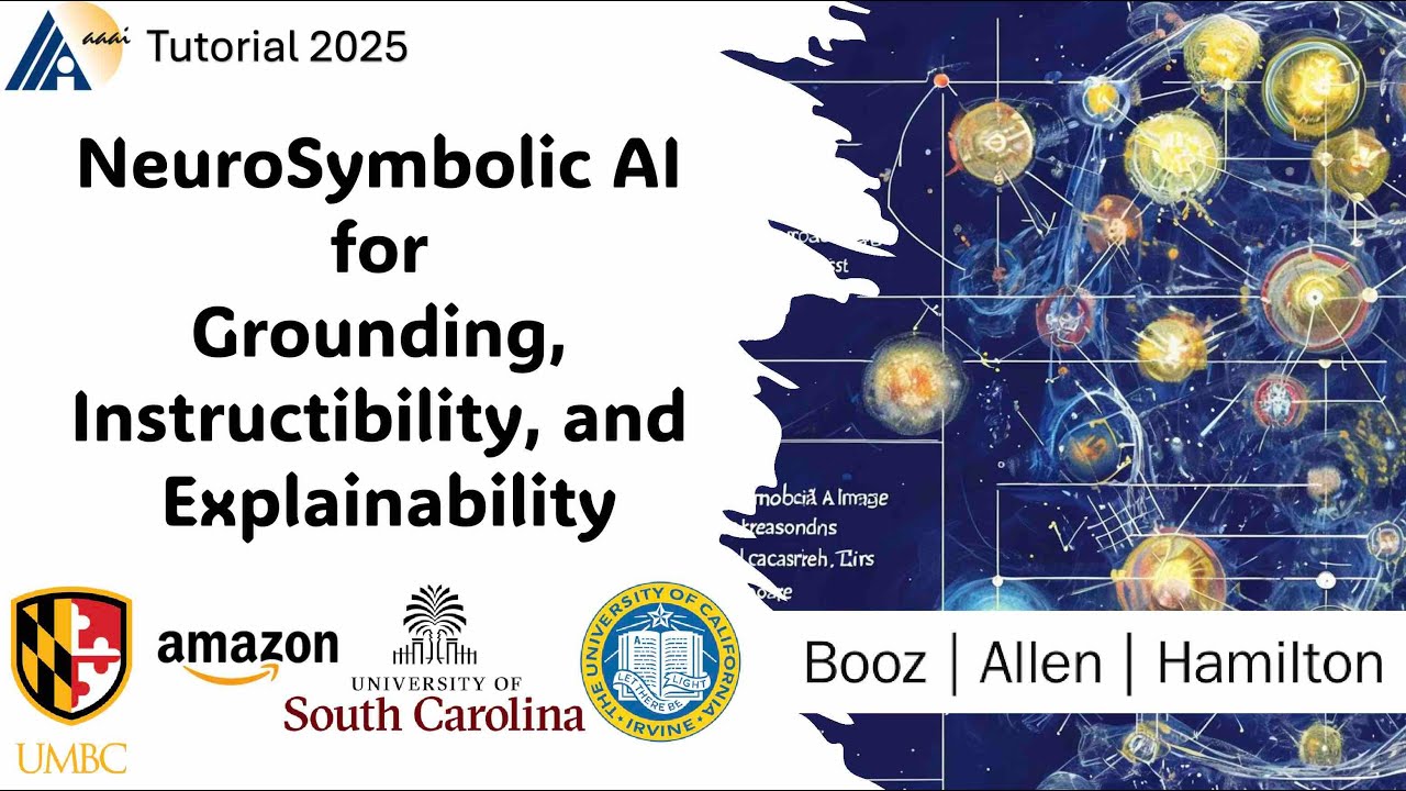 AAAI 2025 Tutorial: Neurosymbolic AI for EGI: Explainable, Grounded, and Instructable ...