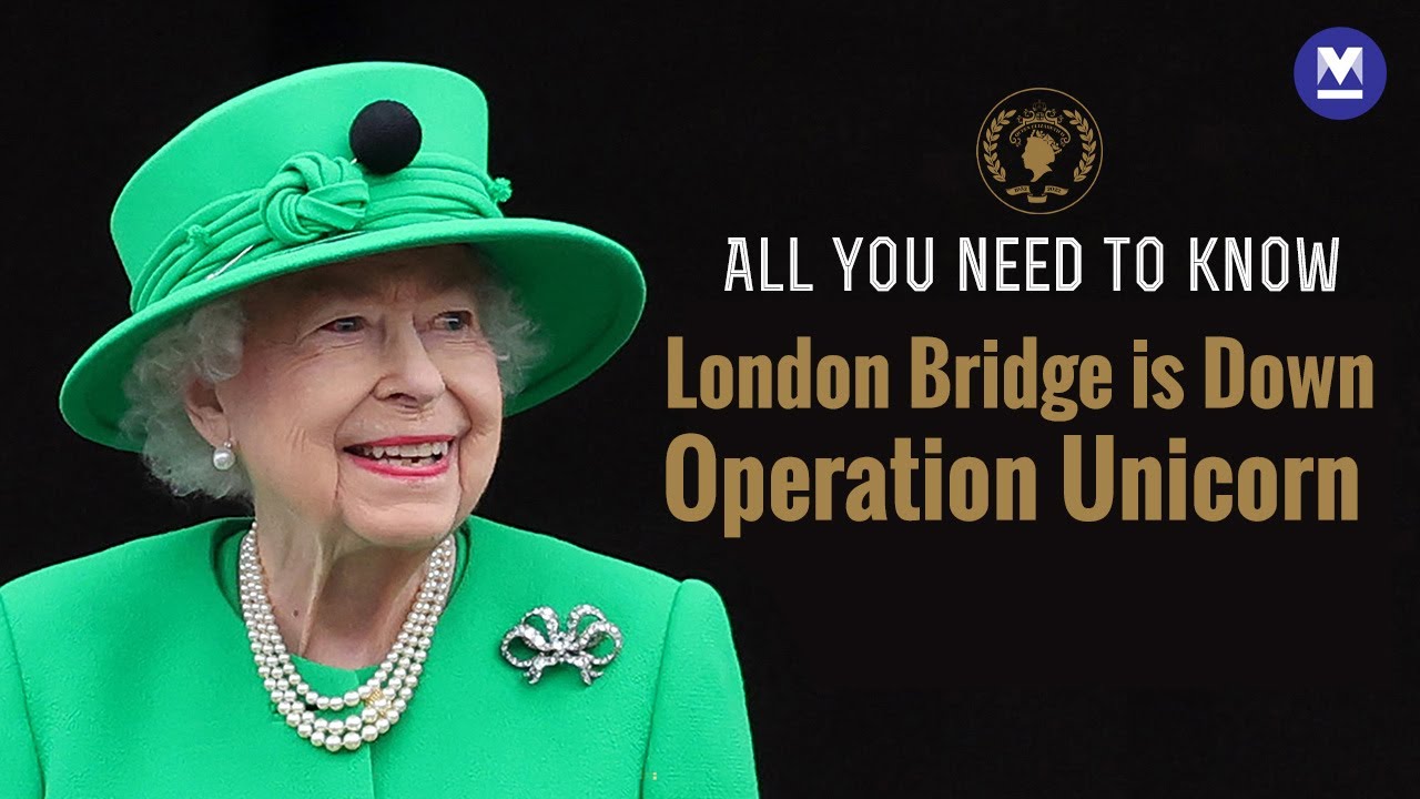 Protocols after Queen Elizabeth II's death: London Bridge is Down ...