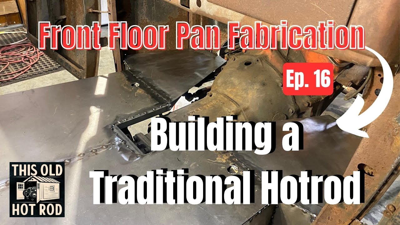 Front Floor Fabrication [How to build a hot rod] - YouTube
