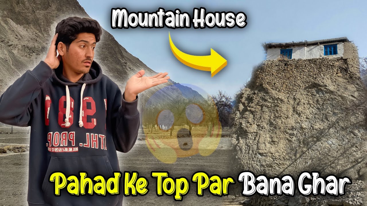 Most Dangerous House in Mountain Gilgit Baltistan of Pakistan 😦|Village ...