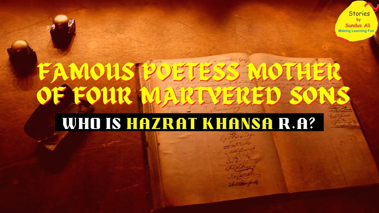 Hazrat Khansa RA || Greatest Arabic Poetess || About some of the famous ...