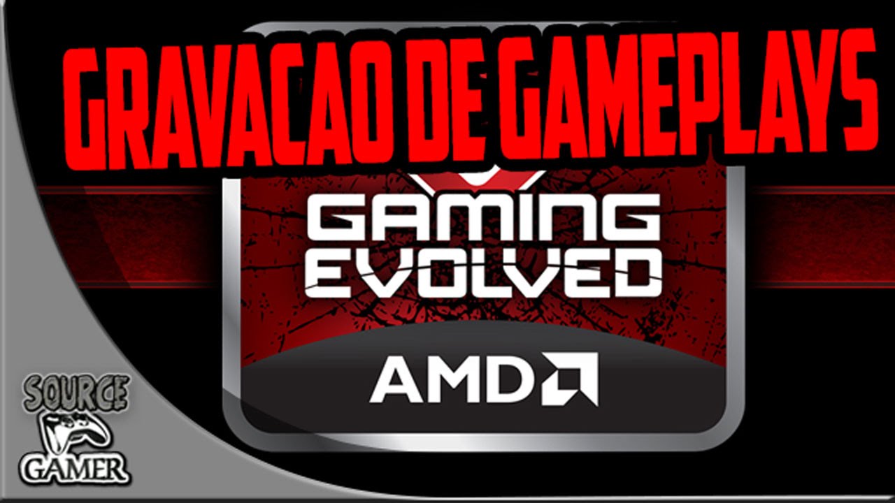 Como Gravar Gameplays com AMD Gaming Evolved/Raptr ! - YouTube
