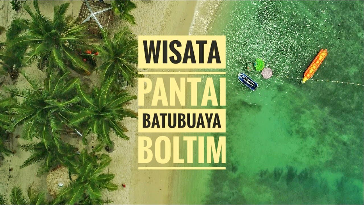 WISATA PANTAI BATUBUAYA BOLTIM - YouTube