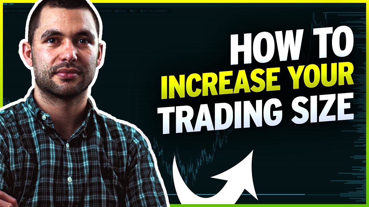 How To Increase Your Trading Size 🧠 - YouTube