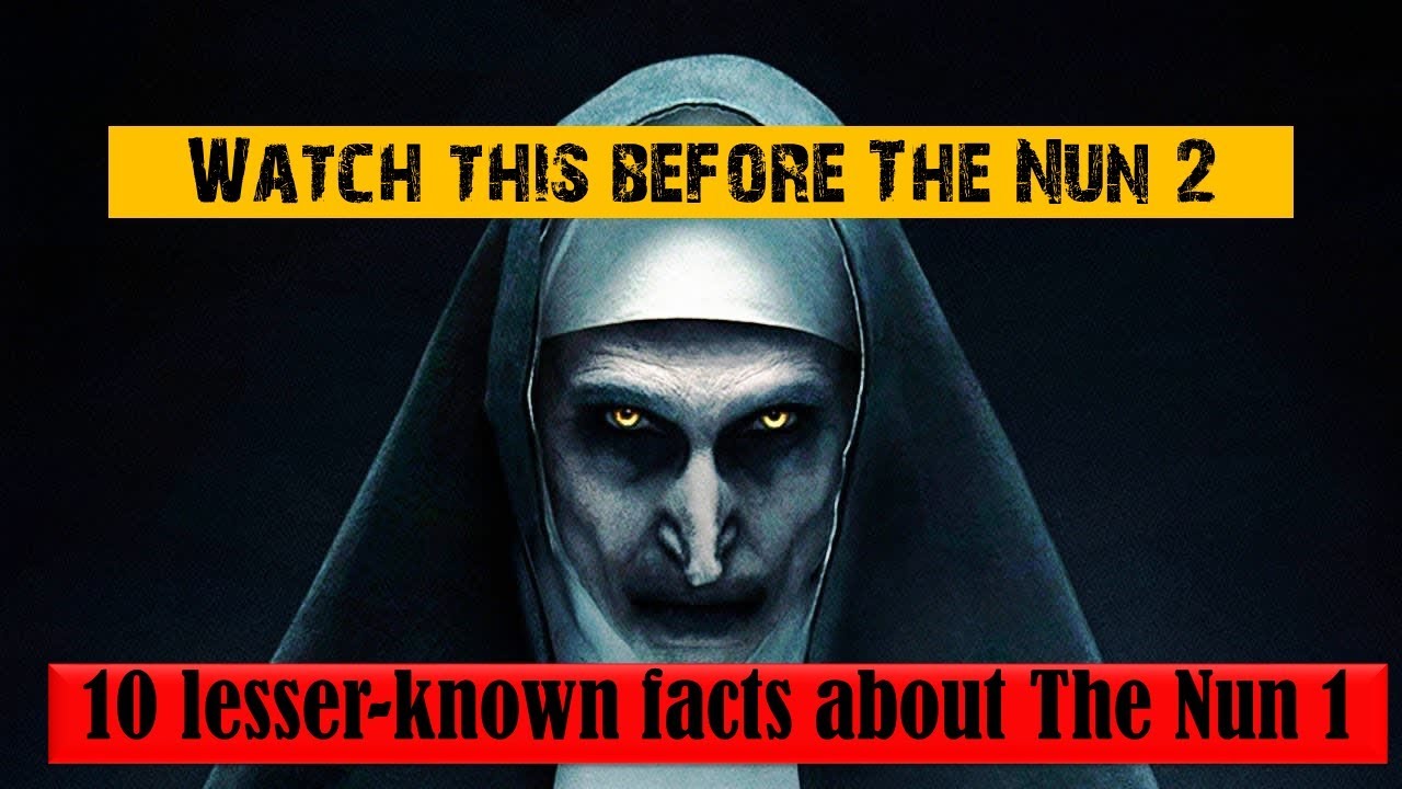 Watch this before The Nun ll / 10 lesser-known facts about The Nun 1 # ...