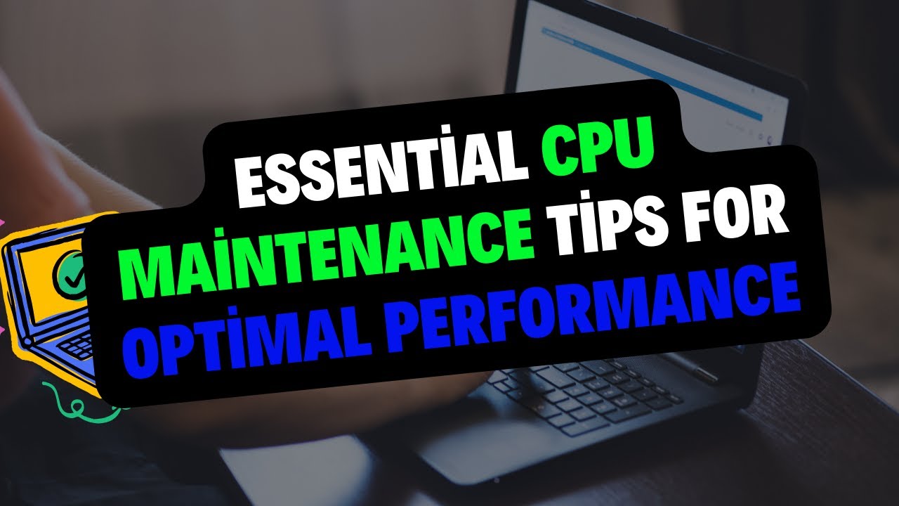 Essential CPU Maintenance Tips for Optimal Performance - YouTube