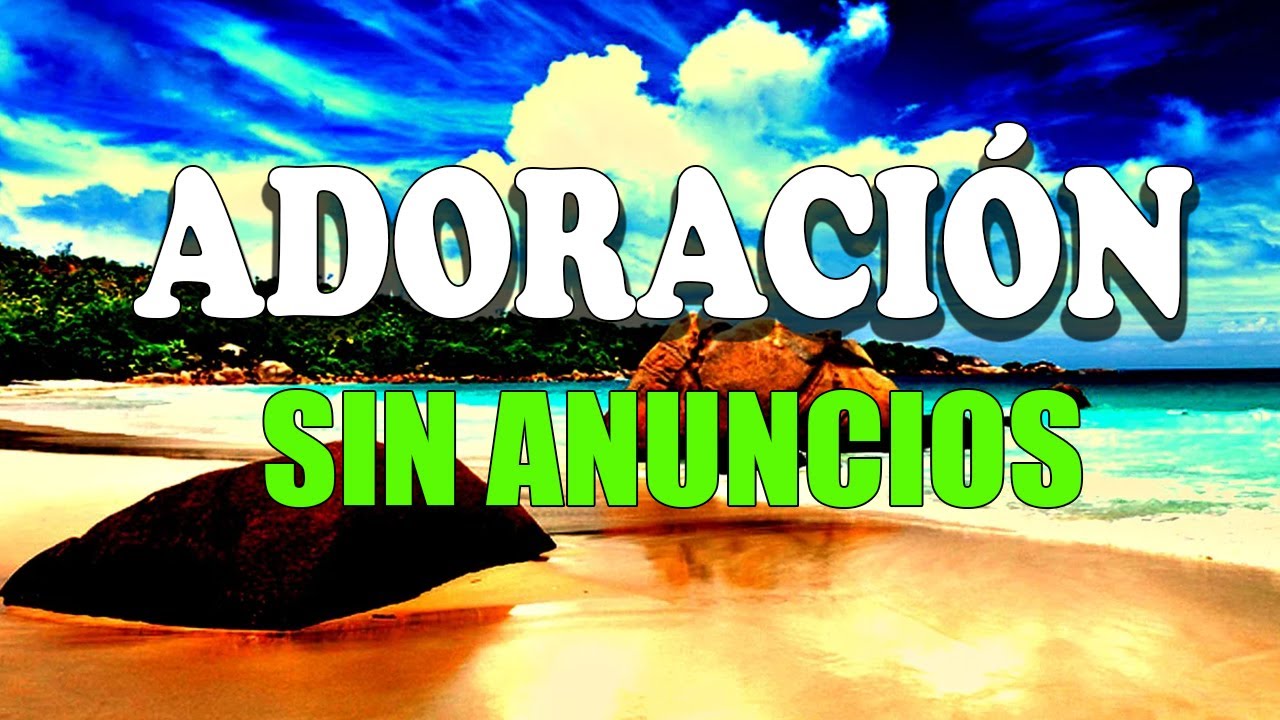 MUSICA CRISTIANA PARA SENTIR LA PRESENCIA DE DIOS 🔥 HERMOSAS ALABANZAS ...