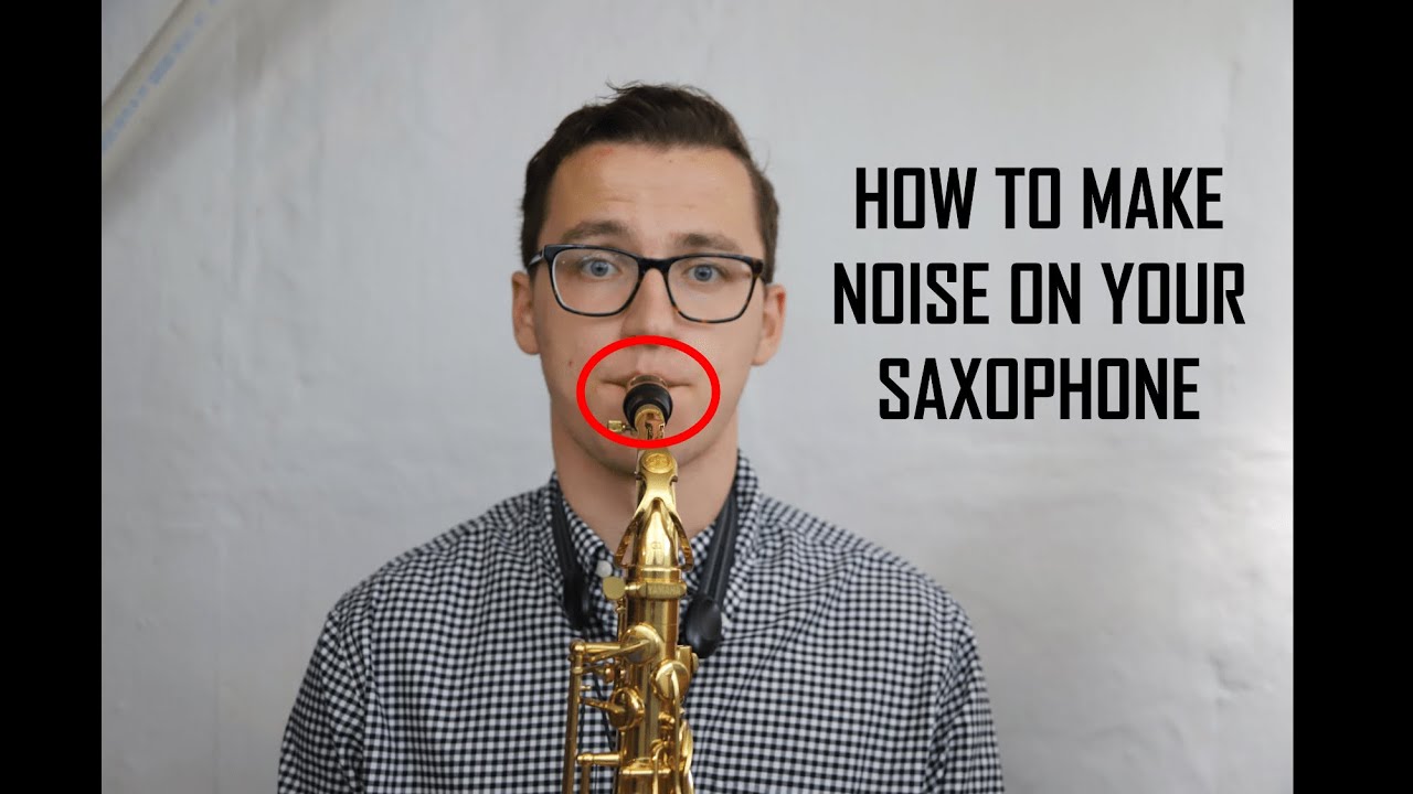 How to Play Saxophone for Beginners Episode 3: How to Make Noise on ...