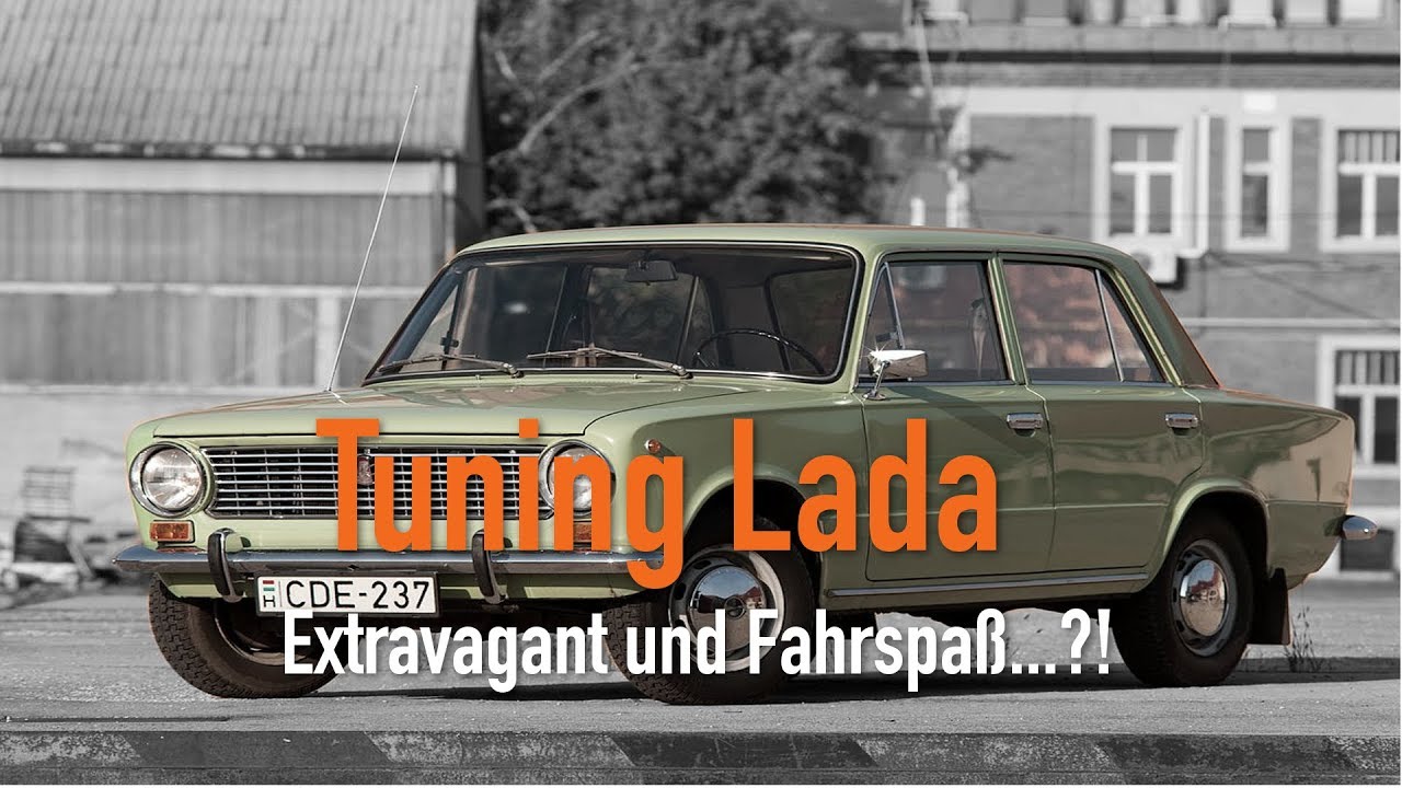 Tuning Lada - Extravagant und Fahrspaß...?! Erklärt vom Kfz Meister ...
